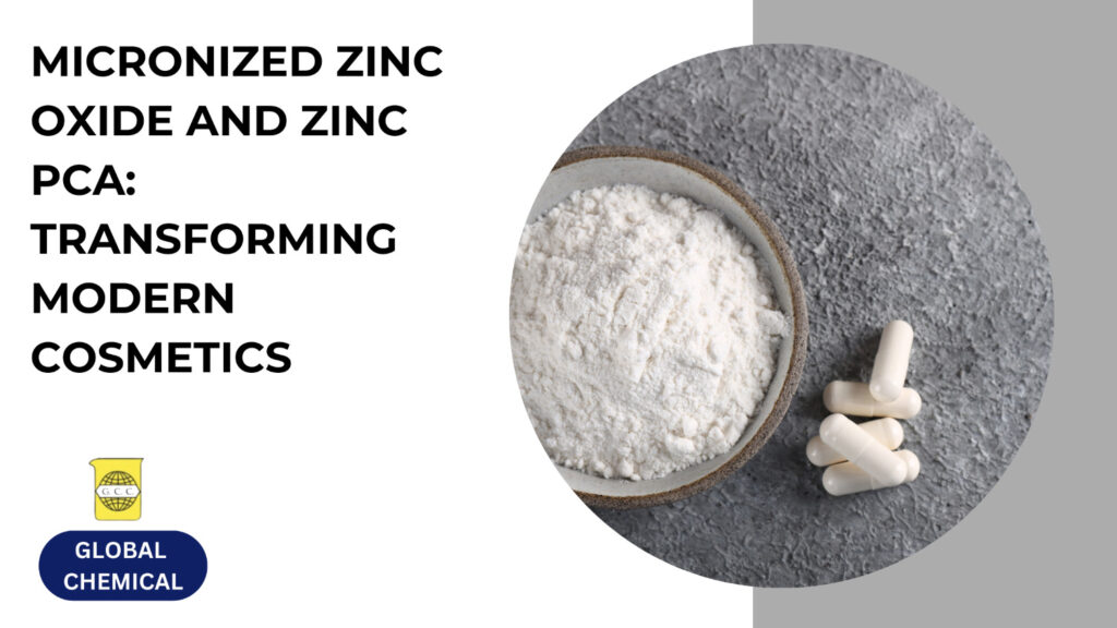 Micronized Zinc Oxide and Zinc PCA: Transforming Modern Cosmetics ...